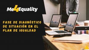 Fase Diagnóstico en el Plan de Igualdad - Me4Equality